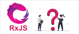 【RxJSとは】Observable, Observer, Operators, subscribeの使い方！ - IT Information